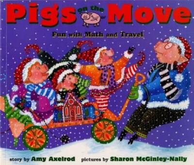Pigs on the Move : Fun with Math and Travel - Paperback By Axelrod, Amy ...