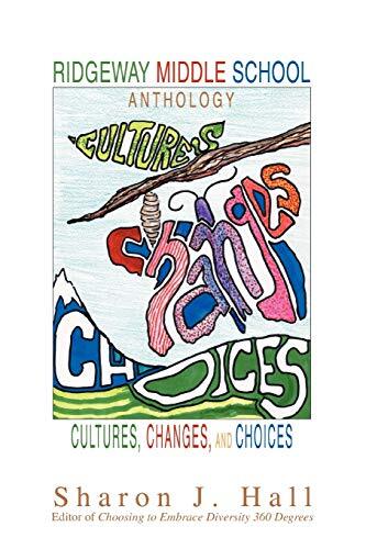 Ridgeway Middle School Anthology:Cultures, Changes, and Choices ...