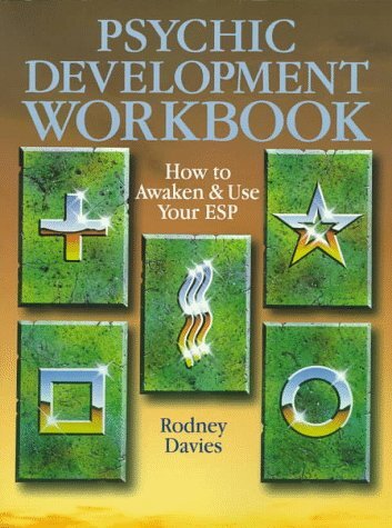 PSYCHIC DEVELOPMENT WORKBOOK: HOW TO AWAKEN AND USE YOUR By Rodney ...