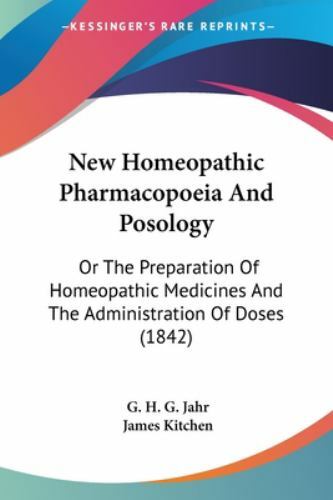 New Homeopathic Pharmacopoeia and Posology : Or the Preparation of ...
