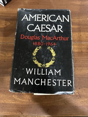 1978-AMERICAN CAESAR: DOUGLAS MACARTHUR BY WILLIAM MANCHESTER | eBay