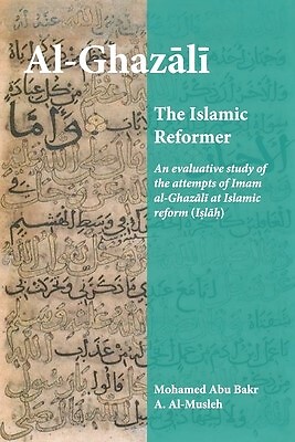 Al-Ghazali Islamic Reformer An evaluative study attem by Al-Musleh ...
