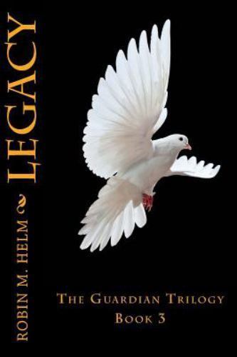 Legacy: The Guardian Trilogy by Helm, Robin; Helm, Robin M ...