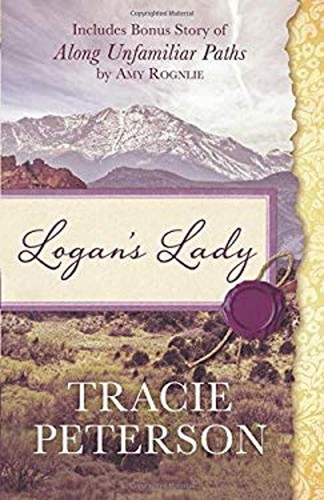 Logan's Lady : Includes Bonus Story of along Unfamiliar Paths by ...