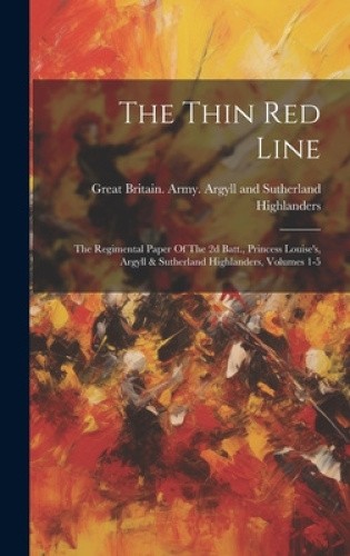 The Thin Red Line: The Regimental Paper Of The 2d Batt., Princess ...