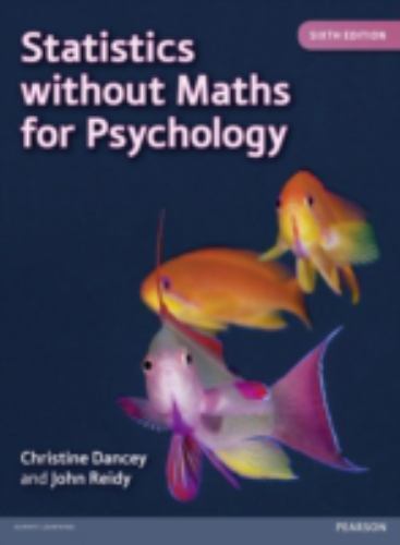 Statistics Without Maths for Psychology by John Reidy and Christine ...
