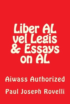 Liber AL vel Legis & Essays on AL: Aiwass Authorized by Paul Joseph ...