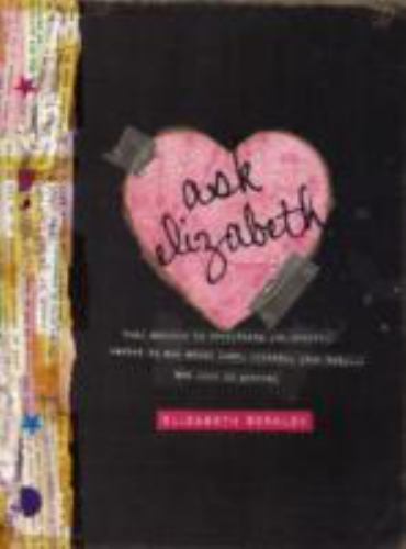 Ask Elizabeth: Real Answers to Everything You Secretly Wanted to Ask ...