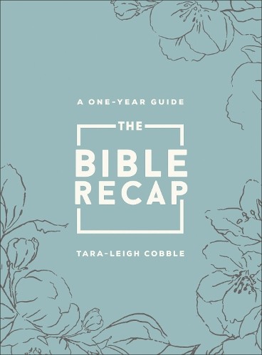 Tara–leigh Cobb The Bible Recap – A One–Year Gui (Gebundene Ausgabe ...