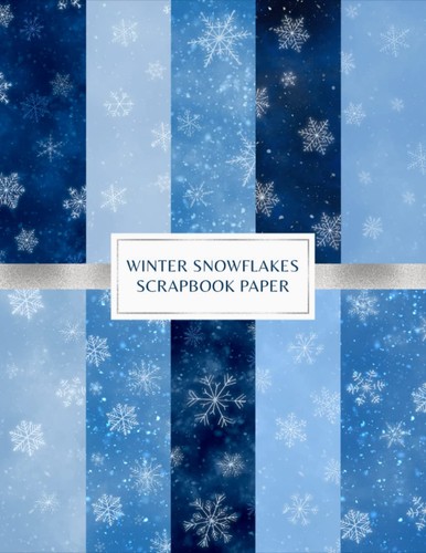Winter Snowflakes Scrapbook Paper: Decorative Craft Papers For Card ...
