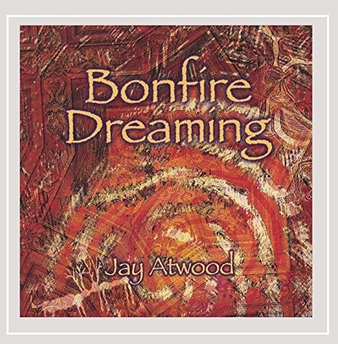 JAY ATWOOD - Bonfire Dreaming - CD - **Excellent Condition ...