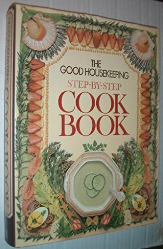 The Good Housekeeping Step-by-Step Cook Book Hardback Book The Fast ...
