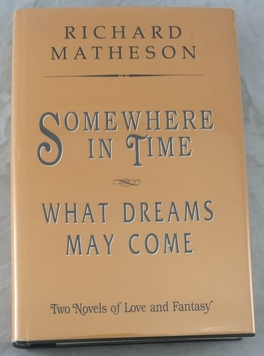 Signed Comm Edition Richard Matheson Somewhere In Time What Dreams May ...