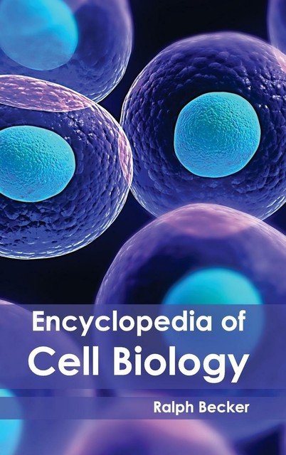 Encyclopedia of Cell Biology von Ralph Becker (2015, Gebundene Ausgabe ...