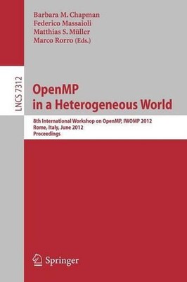 OpenMP in a Heterogeneous World: 8th International Workshop on OpenMP, IWOMP 201 9783642309601 ...