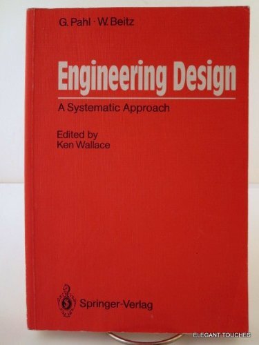 ENGINEERING DESIGN: A SYSTEMATIC APPROACH By G. Pahl & W. Beitz ...