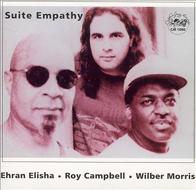Suite Empathy by Ehran Elisha/Roy Campbell/Wilber Morris (CD, 1998) for ...