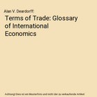 Terms of Trade: Glossary of International Economics, Alan V. Deardorff ...