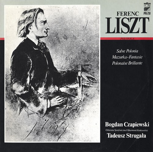 CZAPIEWSKI Piano LISZT Salve Polonia Mazurka-Fantasie Polonaise ...