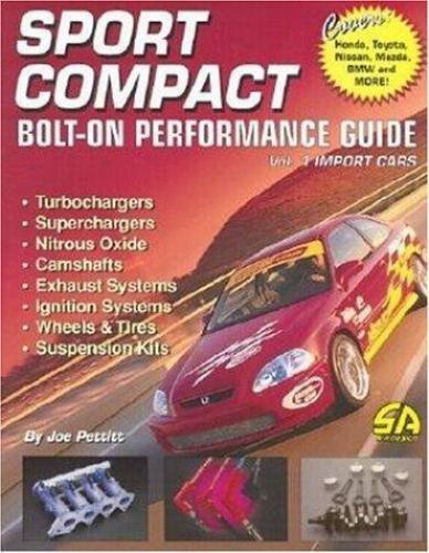 Sport Compact Bolt-On Performance Guide: Import Cars (1) by Joe Pettitt ...