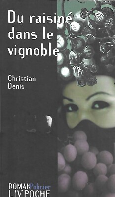 CHRISTIAN DENIS DU RAISINE DANS LE VIGNOBLE ( 24) | eBay