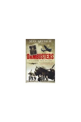 Dambusters: A Landmark Oral History by Arthur, Max Hardback Book The ...