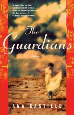 The Guardians: A Novel - Paperback By Castillo, Ana - GOOD ...