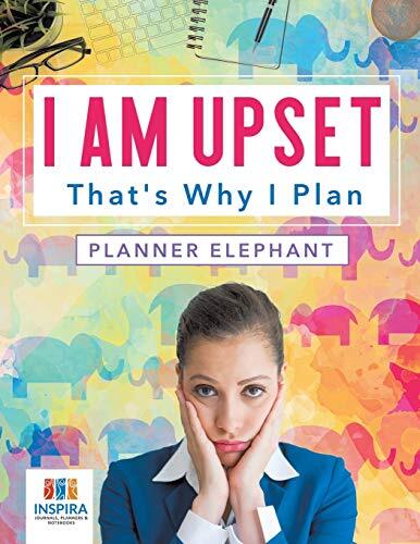 I Am Upset That's Why I Plan | Planner Elephant 9781645213970| eBay