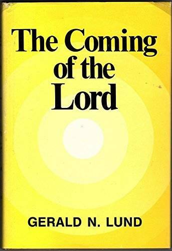 The Coming of the Lord - Hardcover By Lund, Gerald N. - GOOD ...