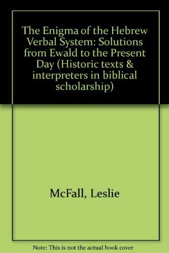 THE ENIGMA OF THE HEBREW VERBAL SYSTEM: SOLUTIONS FROM By Leslie Mcfall ...