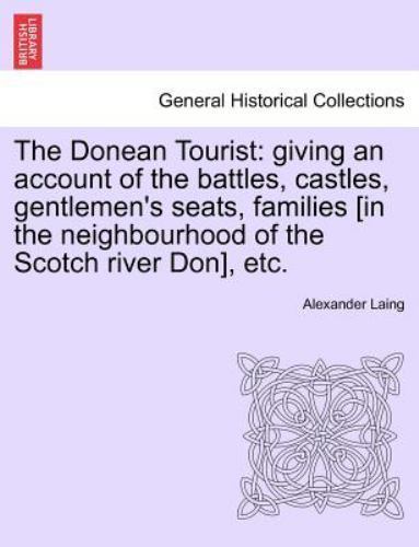 Donean Tourist : Giving an account of the battles, castles, gentlemen's ...