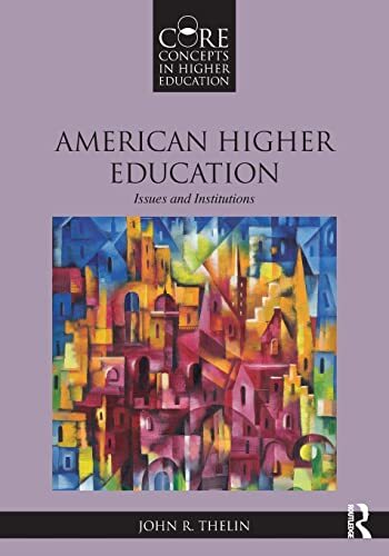 American Higher Education: Issues a..., Thelin, John R. | eBay