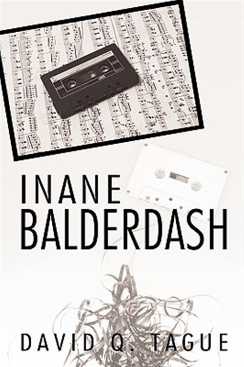 Inane Balderdash, Paperback by Tague, Dave, Brand New, Free shipping in ...