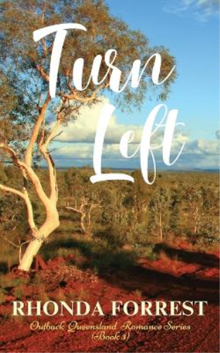 Rhonda Forrest Turn Left (Poche) Outback Queensland Romance Series ...