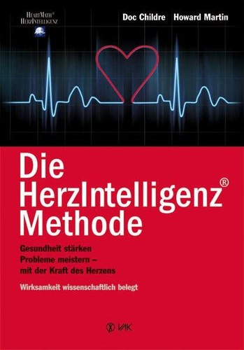 Doc Childre How Die HerzIntelligenz(R)-Methode: Gesundheit stärken, P ...