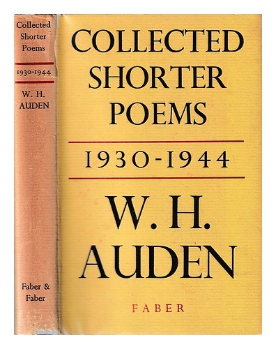 Auden, W. H. Collected shorter poems, 1930-1944 / by Auden 1956 ...