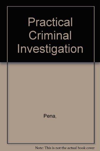 PRACTICAL CRIMINAL INVESTIGATION By Manuel S. Pena 9780942728750 | eBay