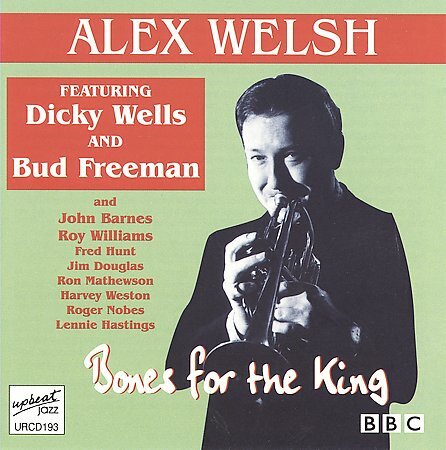 Bones for the King: Bbc Broadcast 1966-1976 by Alex Welsh (CD, 1980 ...