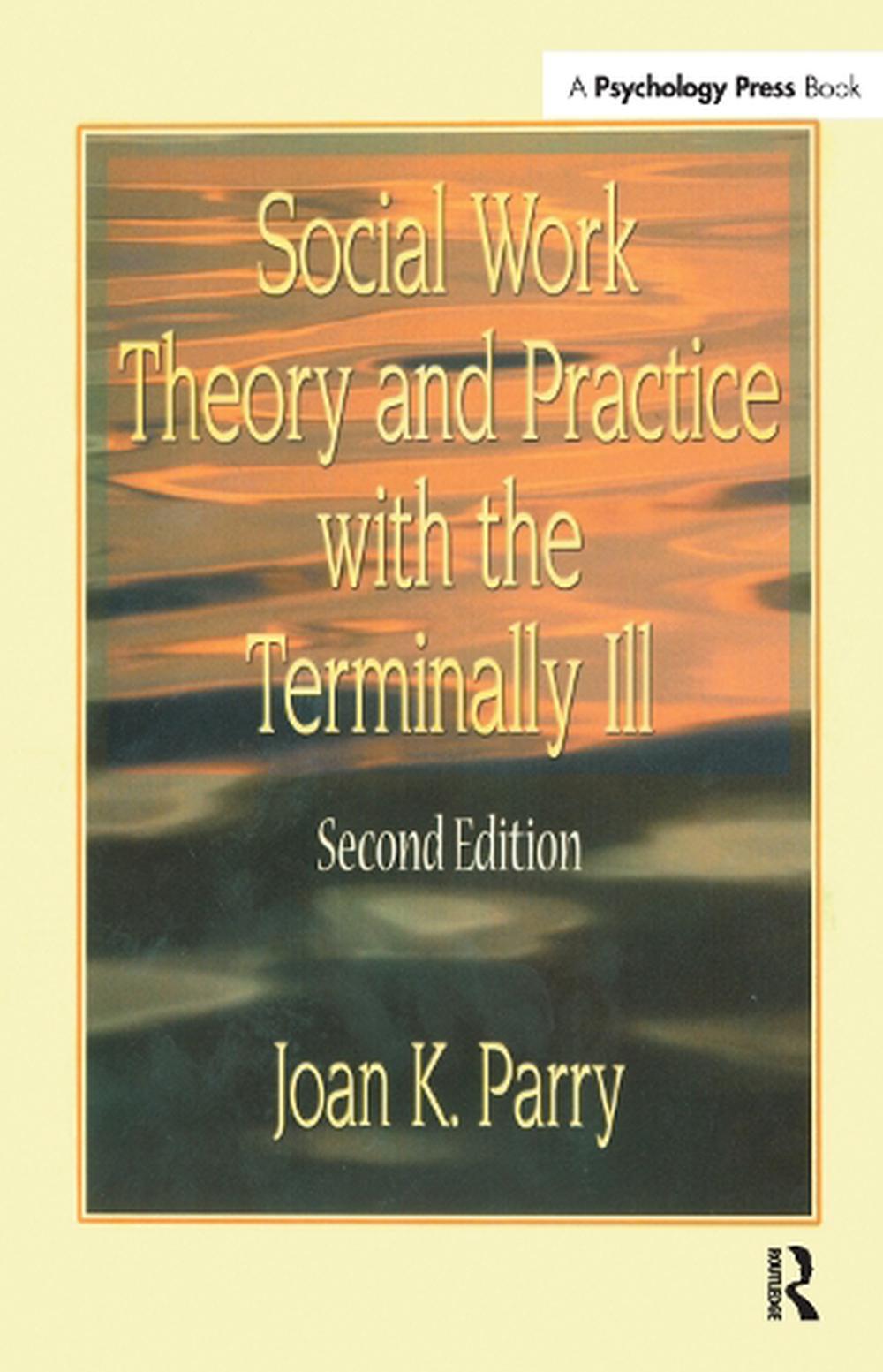Social Work Theory and Practice with the Terminally Ill by Joan K ...