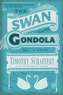 The Swan Gondola by Timothy Schaffert: New 9781594486098| eBay