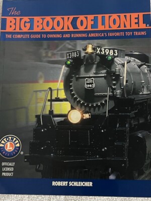 The Big Book of Lionel : The Complete Guide to Owning and Running ...