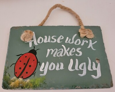 Hand Painted Slate Hanging Sign Plaque Home Decor "Housework make you ...