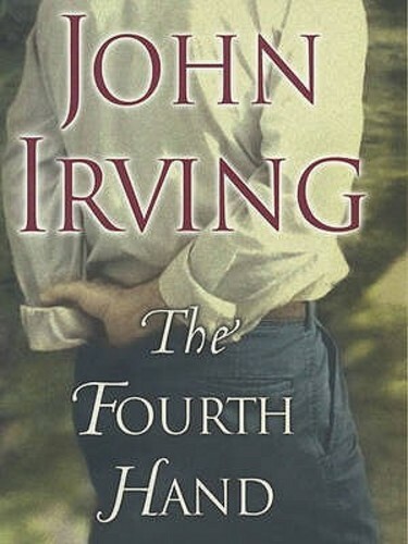 The Fourth Hand 2001 by John Irving 0747554323 for sale online | eBay