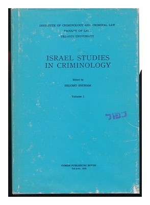 SHOHAM, S. GIORA (SHLOMO GIORA), [ED. ] Israel Studies in Criminology ...