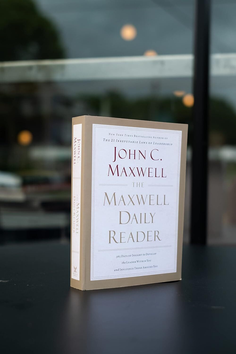 Maxwell Daily Reader : 365 Days of Insight to Develop the Leader Within ...
