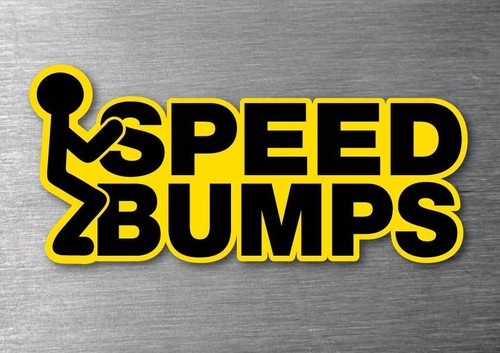 F*ck Speed Bump Sticker quality vinyl car jdm drift v8 shift | eBay