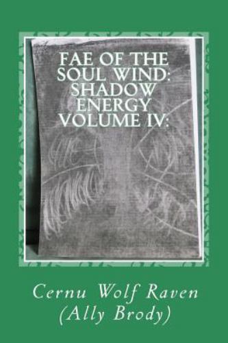Fae of the Soul Wind Vol. IV : Shadow Energy: A Book about Knowledge ...