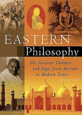 Eastern Philosophy The Greatest Thinkers and Sages From Ancient to ...