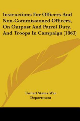 Instructions for Officers and Non-Commissioned Officers, on Outpost and ...