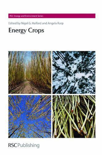 Energy and Environment Ser.: Energy Crops by Angela Karp (2010 ...